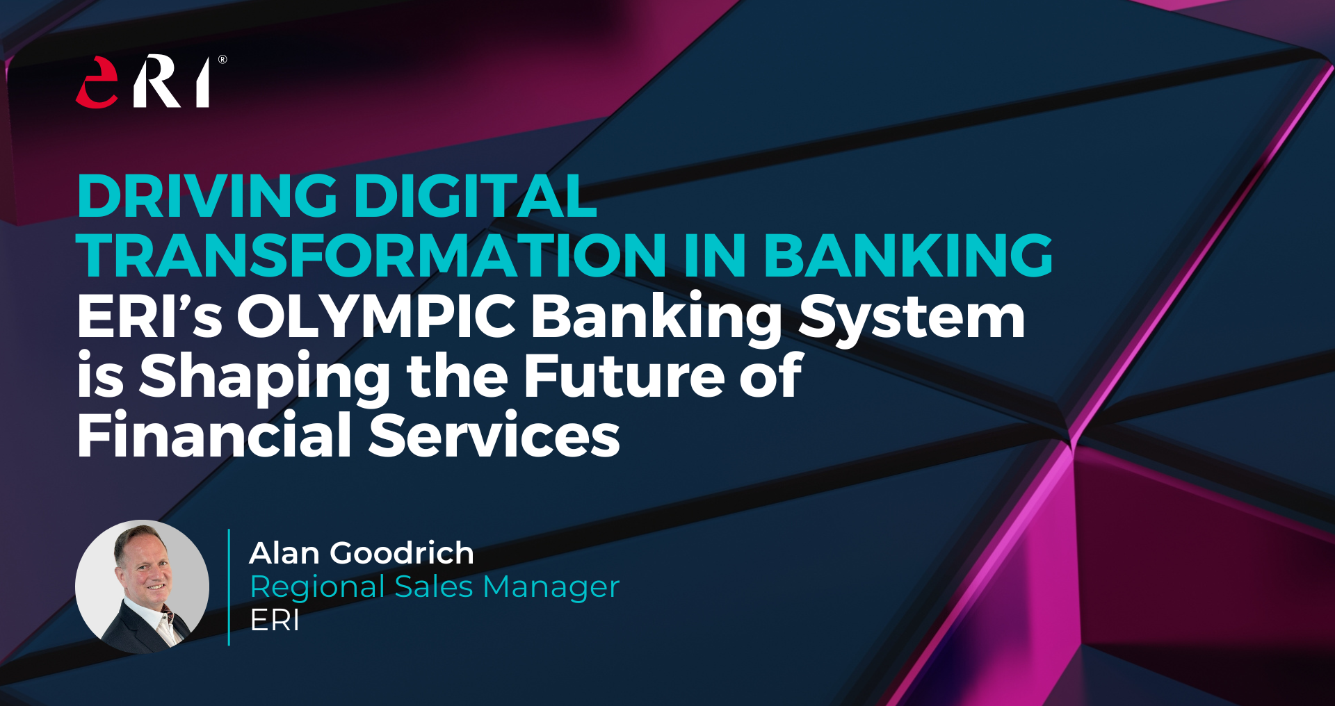 Driving Digital Transformation in Banking: ERI’s OLYMPIC Banking System is Shaping the Future of ...